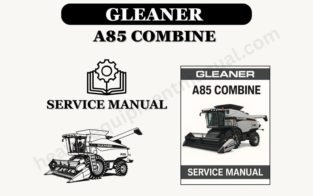 Gleaner A85 Combine Service Manual PDF – Comple... – Heavy Equipment Manual