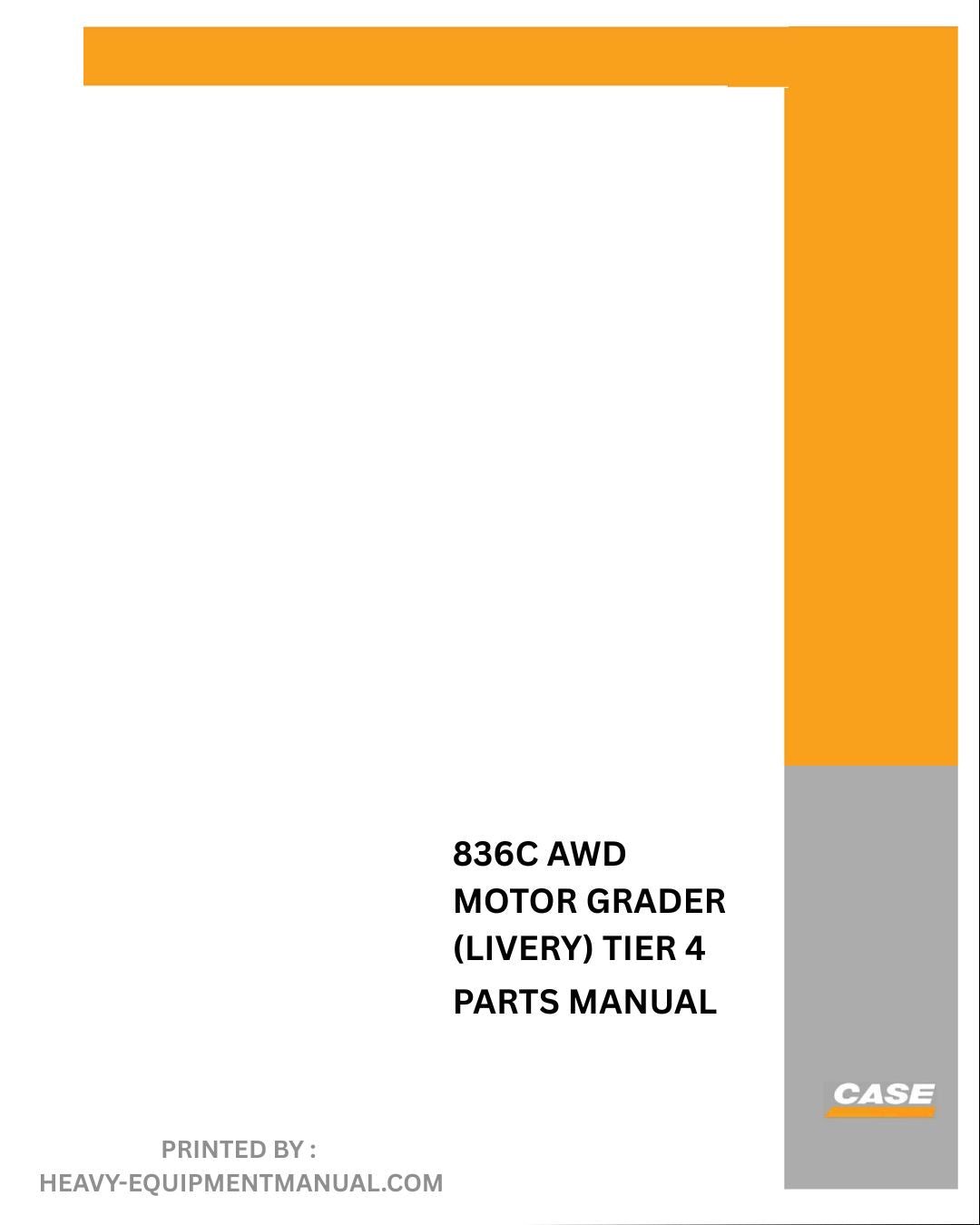 Case 836C AWD Motor Grader (Livery) Tier 4 Part... – Heavy Equipment Manual
