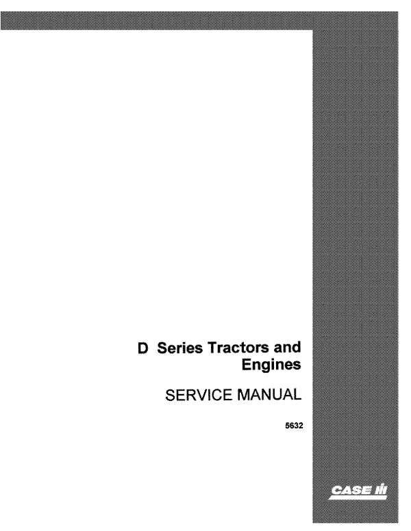 Case IH D Series Tractor & Engine Service Repair Manual 5632 – Heavy ...