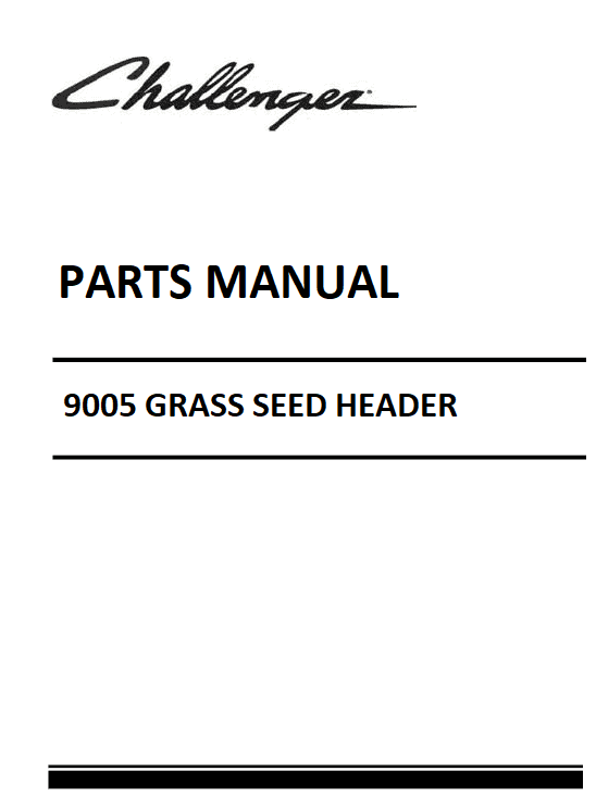 Challenger 9005 Grass Seed Header Parts Manual ... – Heavy Equipment Manual